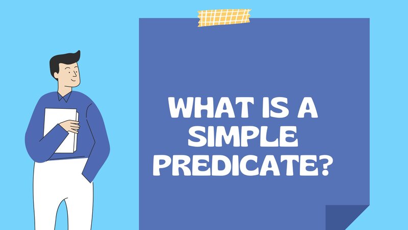 What Is A Simple Predicate An Overview Examples
